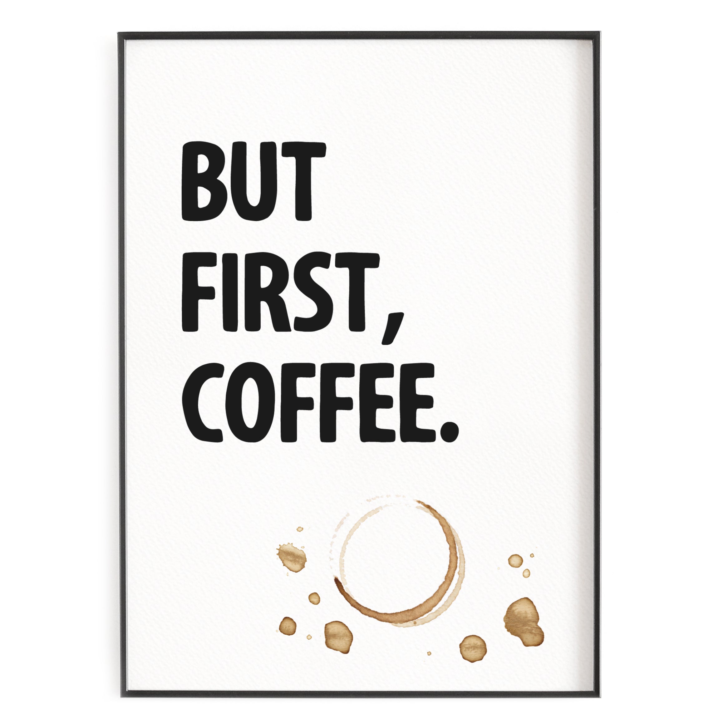 But first, Coffee - Poster – vonHerzen Shop